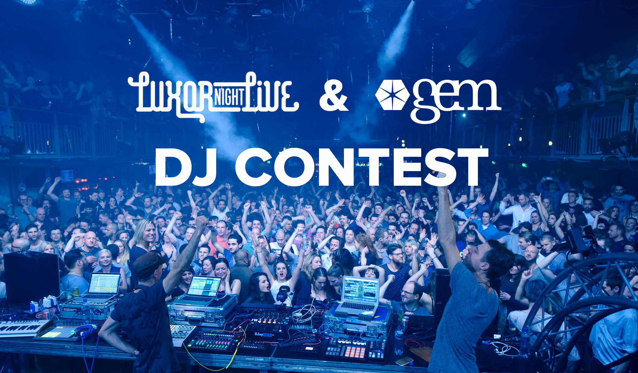 Luxor Night Live & Gem dj-contest