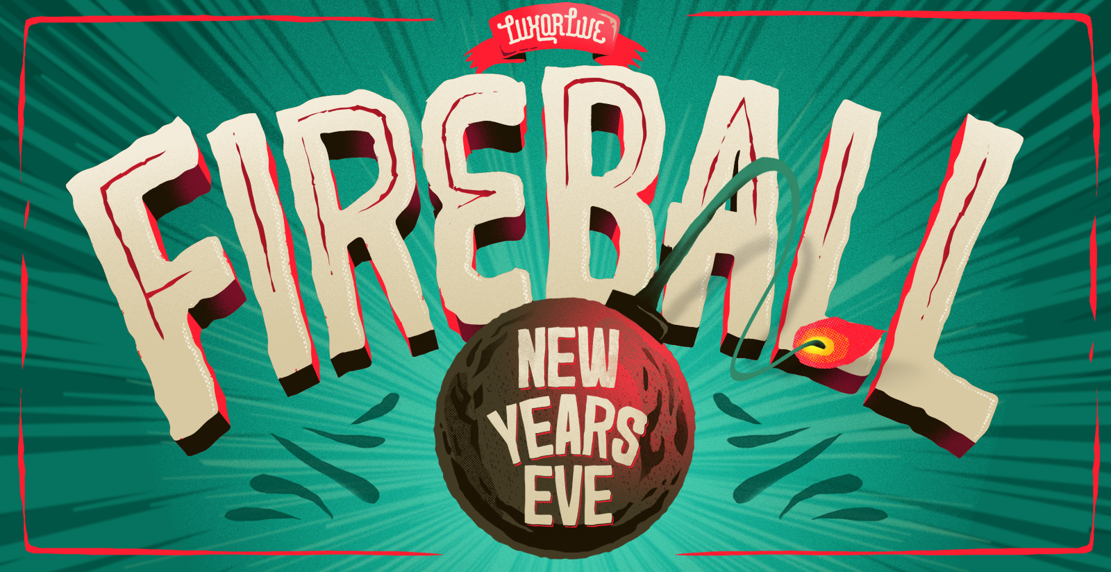 Fireball NYE - ma 31 dec - Luxor Live