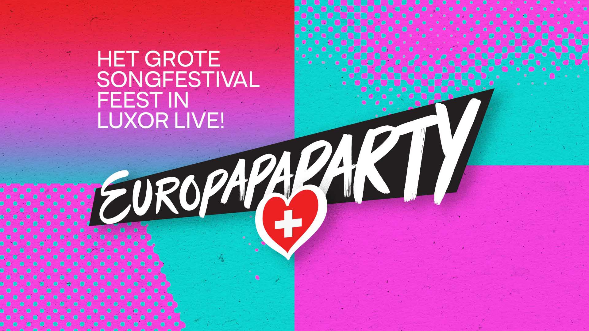 Europapaparty - za 17 mei - Luxor Live